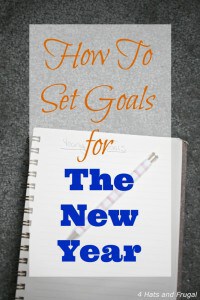 How To Set Goals For The New Year - 4 Hats and Frugal